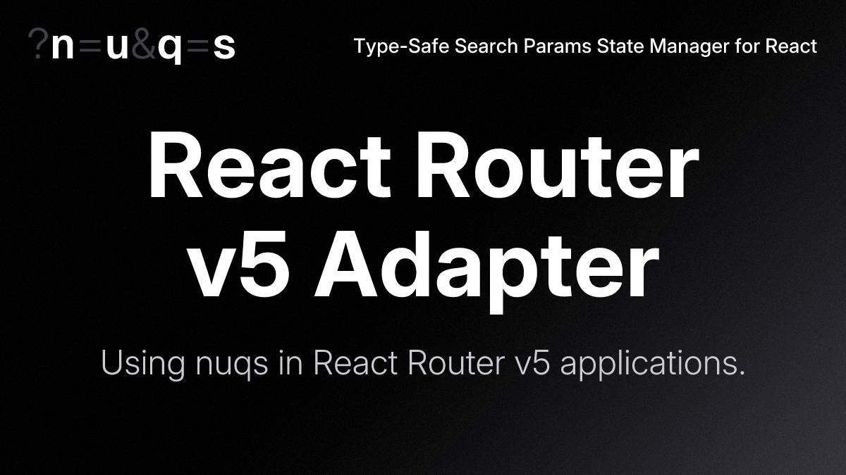 React Router v5 Adapter | nuqs